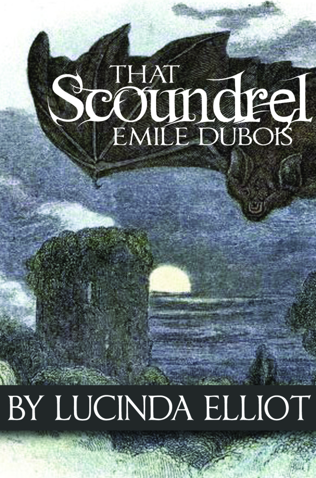 Review: That Scoundrel, Emile DuBois by Lucinda Elliot – Thomas Cotterill